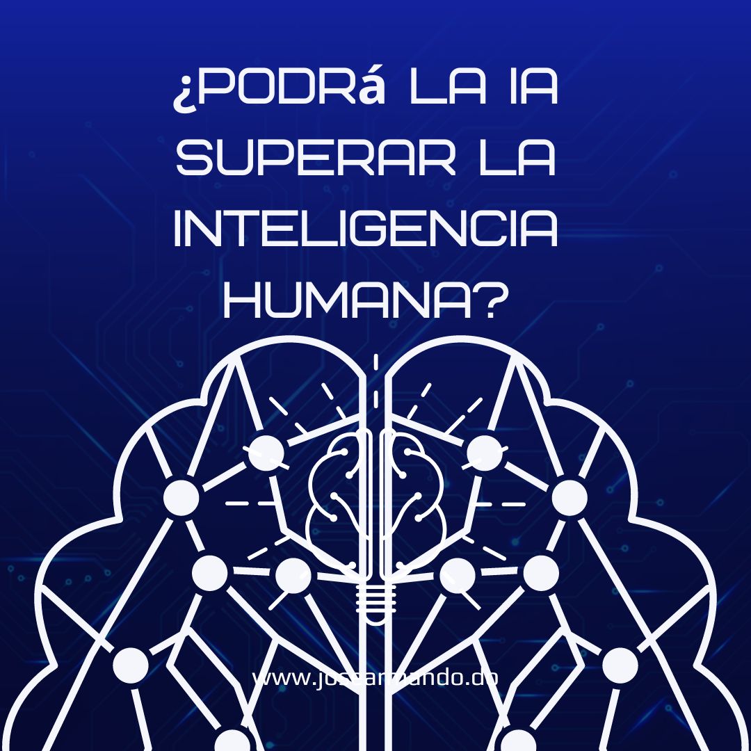 ¿Podrá la IA superar la inteligencia humana? – José Armando